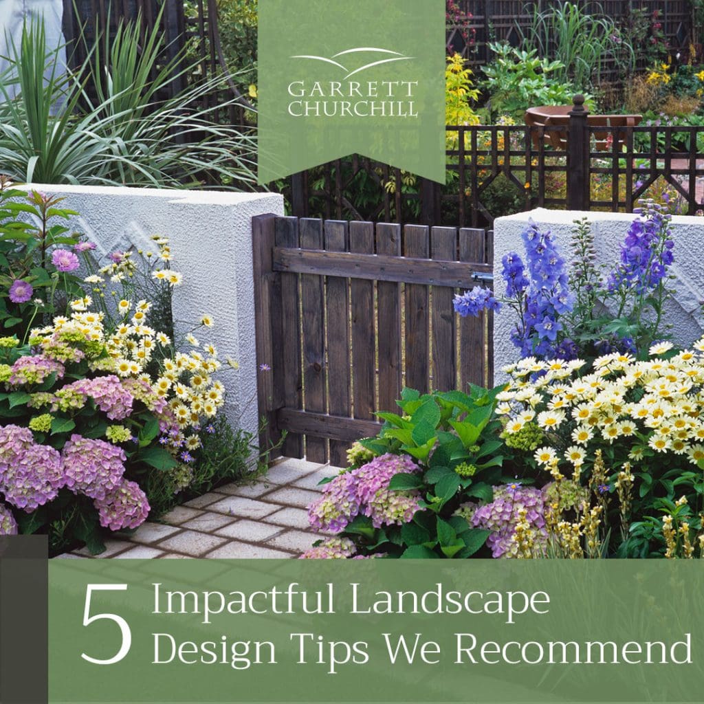 5 Impactful Landscape Design Tips We Recommend