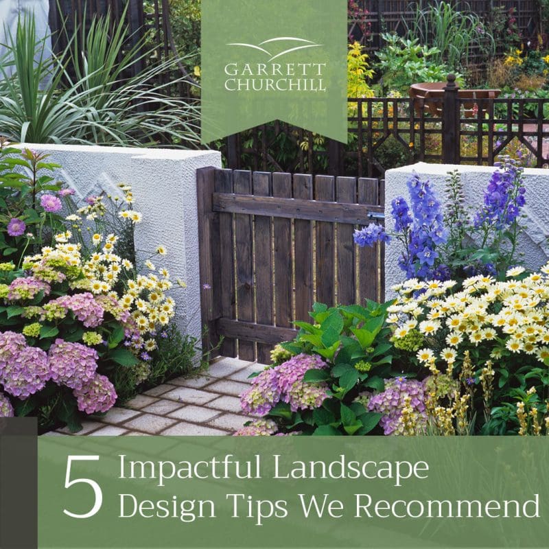 5 Impactful Landscape Design Tips We Recommend